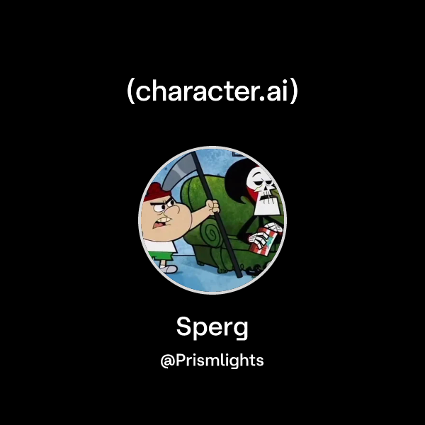Chat with Sperg | character.ai | AI Chat, Reimagined–Your Words. Your ...