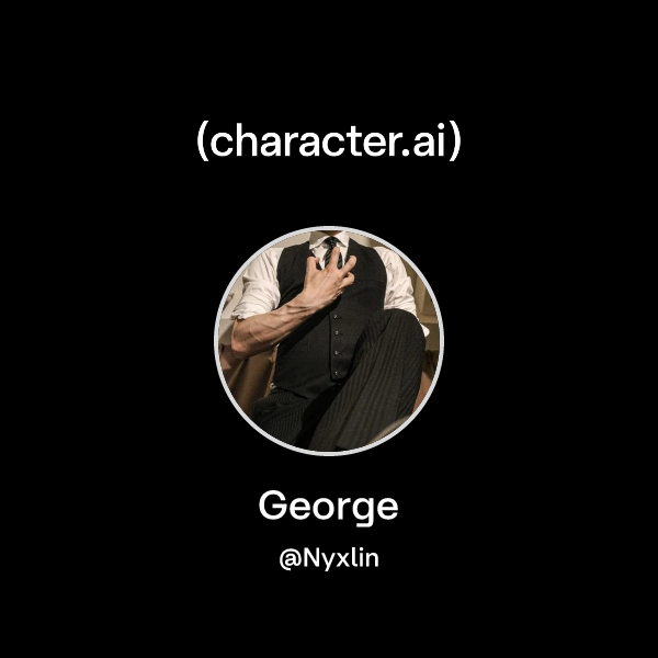Chat with George | character.ai | AI Chat, Reimagined–Your Words. Your ...