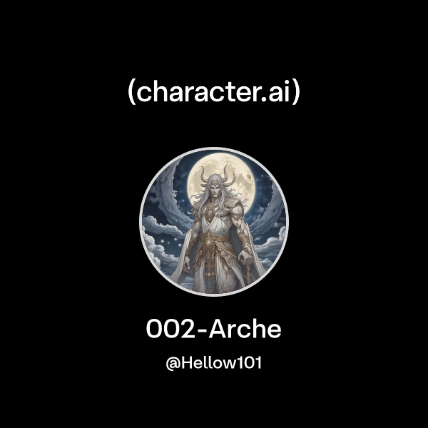 Chat with 002-Arche | character.ai | Personalized AI for every moment ...