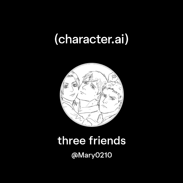 Chat with three friends | character.ai | AI Chat, Reimagined–Your Words ...