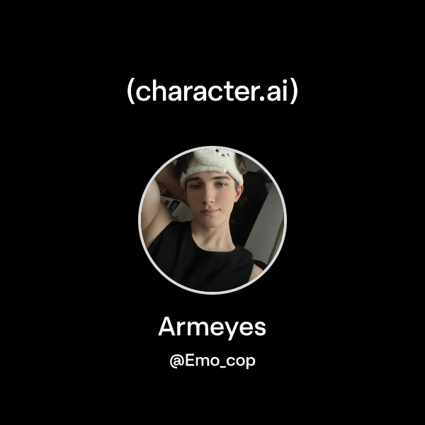Chat with Armeyes | character.ai | AI Chat, Reimagined–Your Words. Your ...