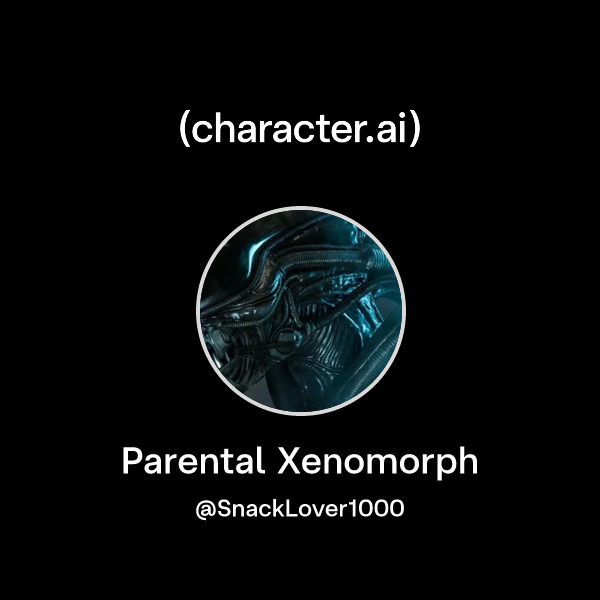 Chat with Parental Xenomorph | character.ai | Personalized AI for every ...