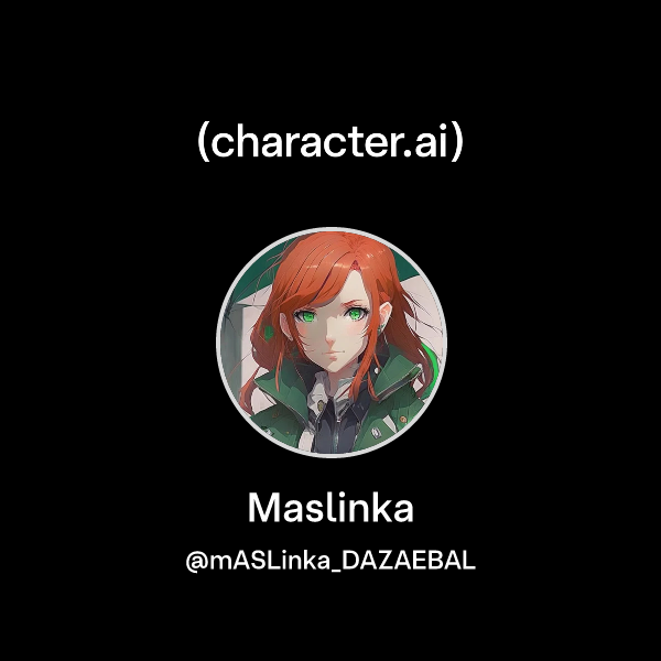 Chat with Maslinka | character.ai | Personalized AI for every moment of ...