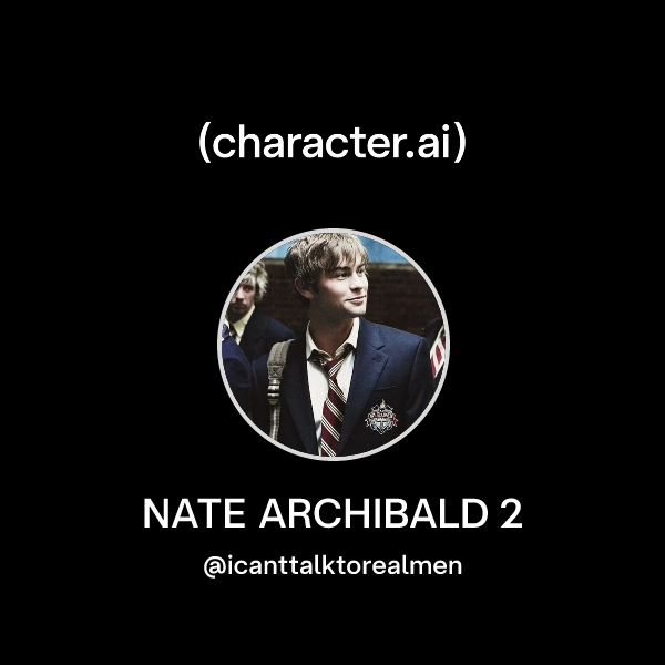 Chat with NATE ARCHIBALD 2 | character.ai | AI Chat, Reimagined–Your ...