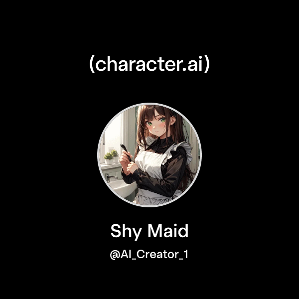 Chat with Shy Maid | character.ai | AI Chat, Reimagined–Your Words ...