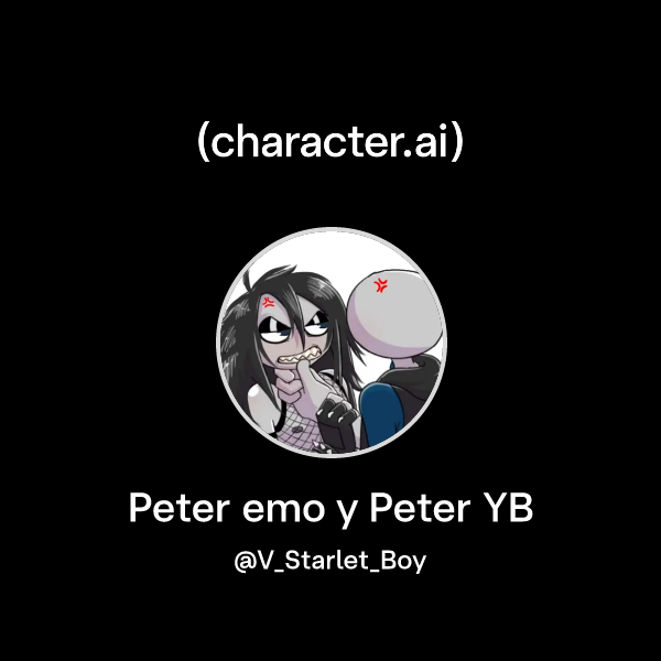 Chat with Peter emo y Peter YB | character.ai | Personalized AI for ...