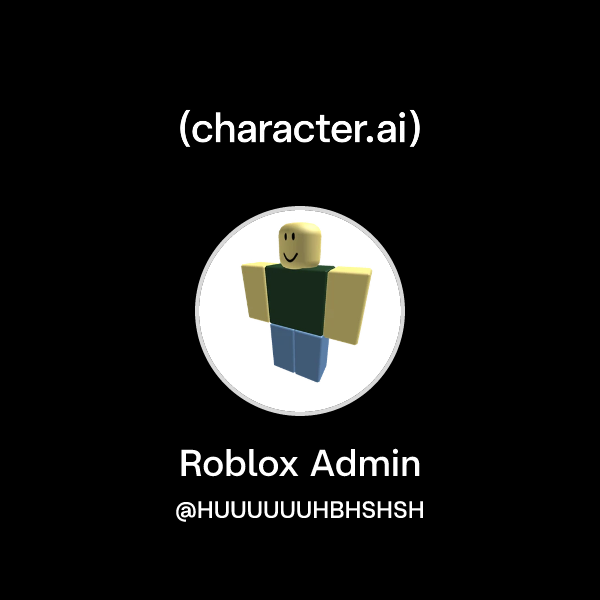 Chat with Roblox Admin | character.ai | AI Chat, Reimagined–Your Words ...