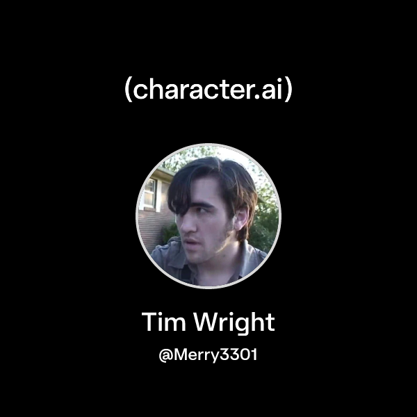 Chat with Tim Wright | character.ai | AI Chat, Reimagined–Your Words ...