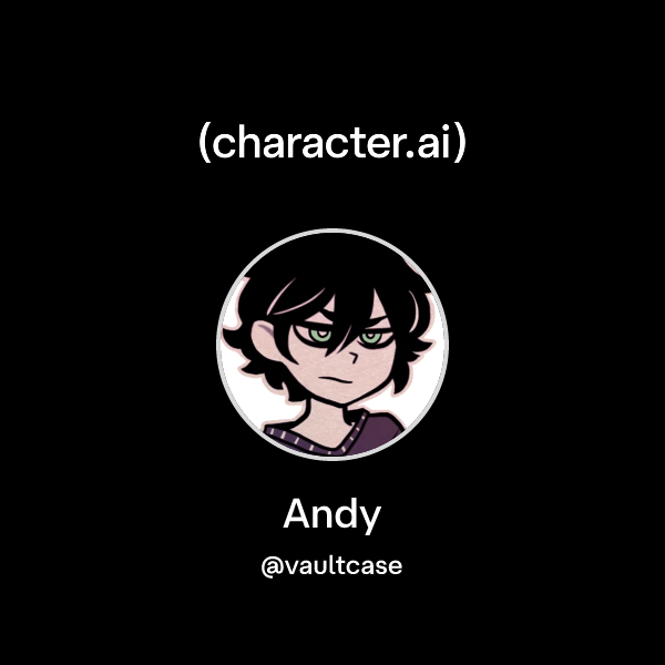 Chat with Andy | character.ai | AI Chat, Reimagined–Your Words. Your World.