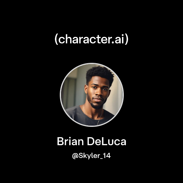 Chat with Brian DeLuca | character.ai | AI Chat, Reimagined–Your Words ...