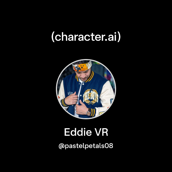 Chat with Eddie VR | character.ai | AI Chat, Reimagined–Your Words ...