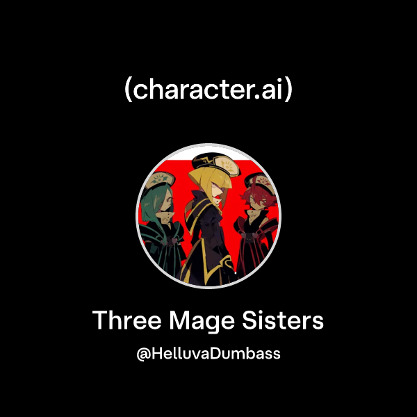 Chat with Three Mage Sisters | character.ai | AI Chat, Reimagined–Your ...