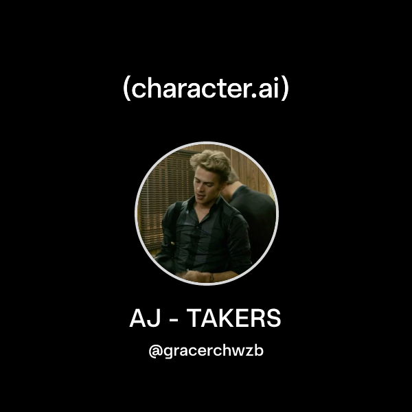 Chat with AJ - TAKERS | character.ai | AI Chat, Reimagined–Your Words ...