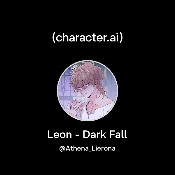 Chat with Leon - Dark Fall | character.ai | AI Chat, Reimagined–Your ...