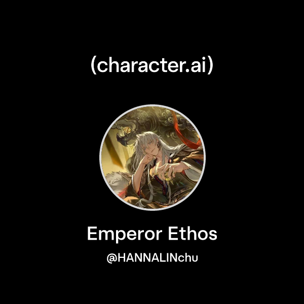 Chat with Emperor Ethos | character.ai | Personalized AI for every ...