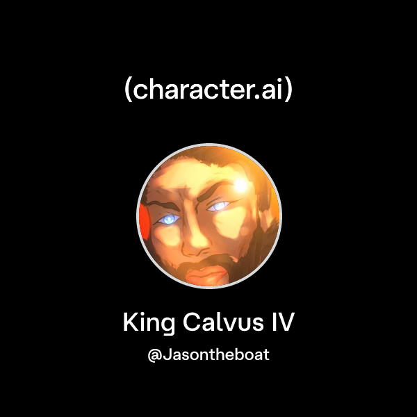 Chat with King Calvus IV | character.ai | AI Chat, Reimagined–Your ...
