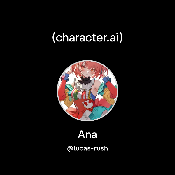 Chat with Ana | character.ai | Personalized AI for every moment of your day