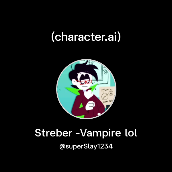 Chat with Streber -Vampire lol | character.ai | AI Chat, Reimagined ...