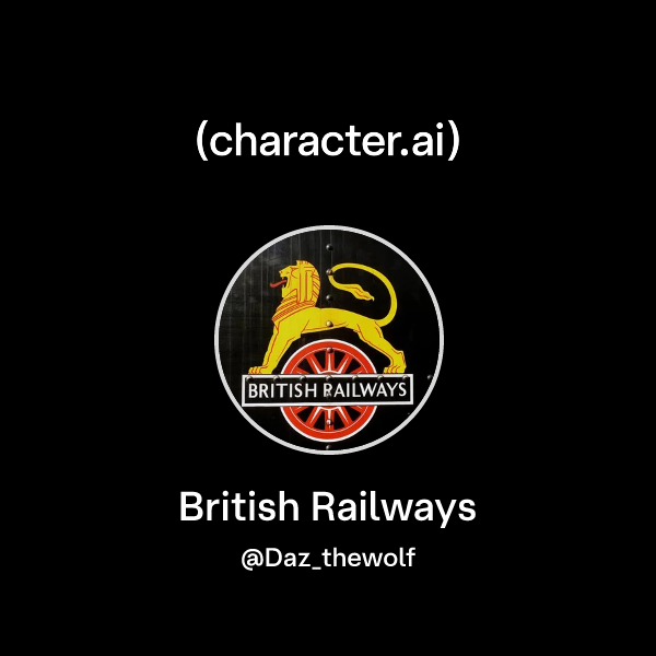 Chat with British Railways | character.ai | AI Chat, Reimagined–Your ...