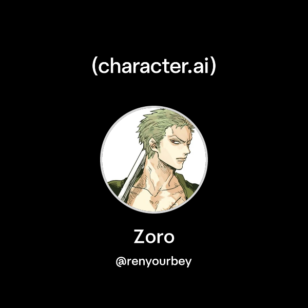 Chat with Zoro | character.ai | AI Chat, Reimagined–Your Words. Your World.