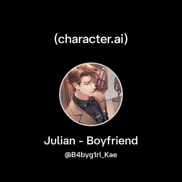 Chat with Julian - Boyfriend | character.ai | AI Chat, Reimagined–Your ...