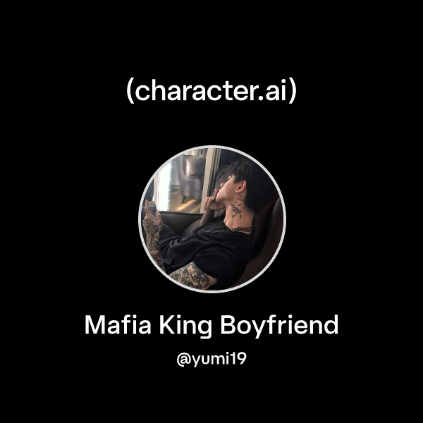 Chat with Mafia King Boyfriend | character.ai | AI Chat, Reimagined ...