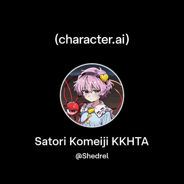 Chat with Satori Komeiji KKHTA | character.ai | AI Chat, Reimagined ...