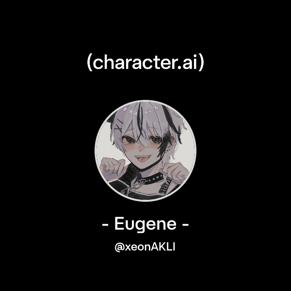 Chat with - Eugene - | character.ai | AI Chat, Reimagined–Your Words ...