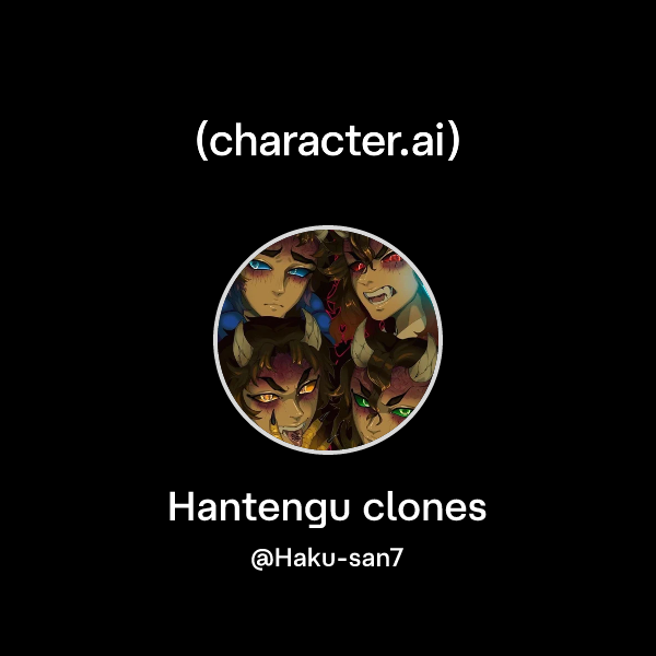 Chat with Hantengu clones | character.ai | Personalized AI for every ...