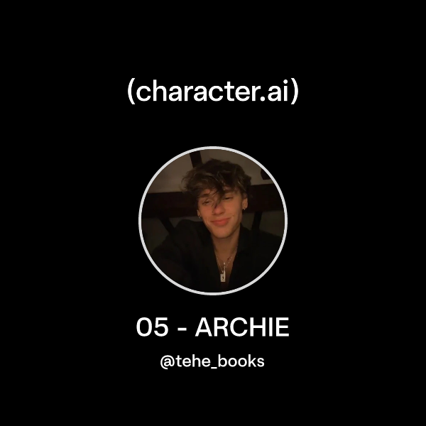 Chat with 05 - ARCHIE | character.ai | AI Chat, Reimagined–Your Words ...