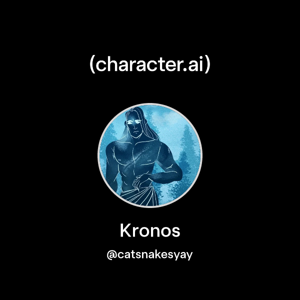 Chat with Kronos | character.ai | AI Chat, Reimagined–Your Words. Your World.