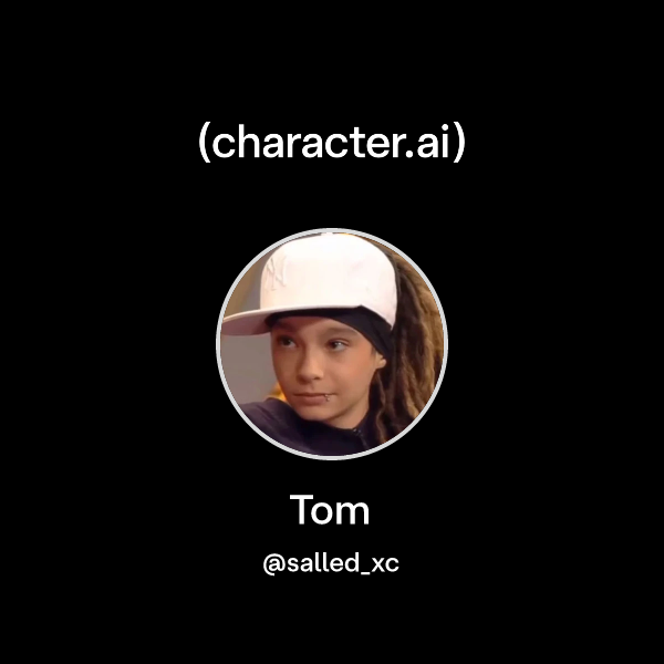 Chat with Tom | character.ai | AI Chat, Reimagined–Your Words. Your World.