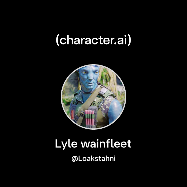 Chat with Lyle wainfleet | character.ai | AI Chat, Reimagined–Your Words. Your World.