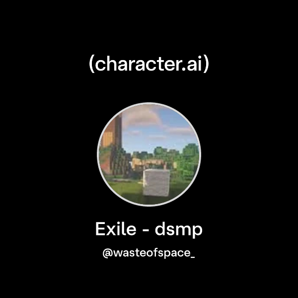 Chat with Exile - dsmp | character.ai | AI Chat, Reimagined–Your Words ...