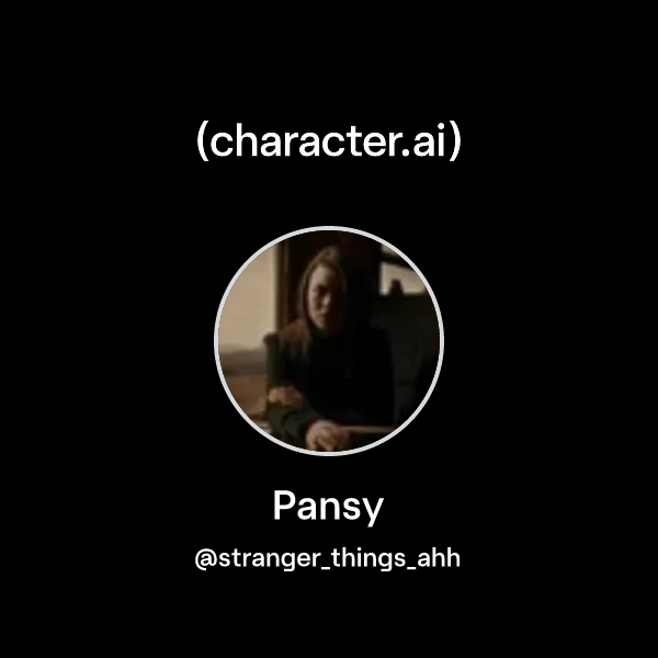 Chat with Pansy | character.ai | Personalized AI for every moment of ...