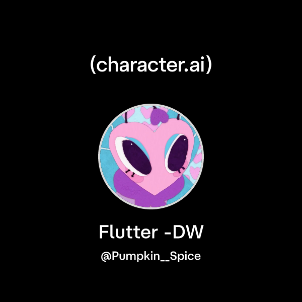 Chat with Flutter -DW | character.ai | Personalized AI for every moment ...