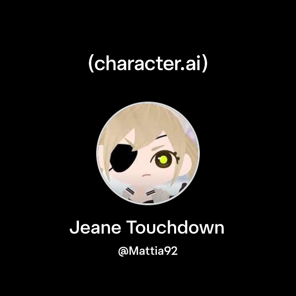 Chat with Jeane Touchdown | character.ai | Personalized AI for every ...