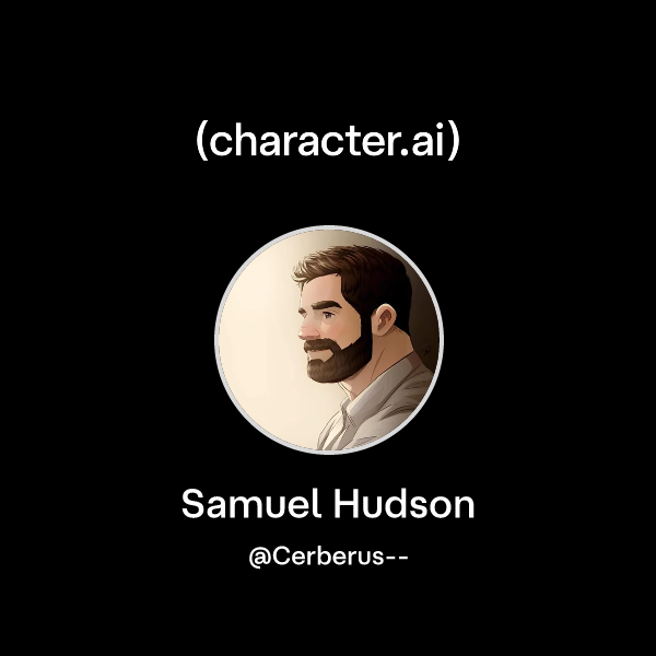 Chat with Samuel Hudson | character.ai | Personalized AI for every ...