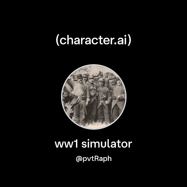 Chat with ww1 simulator | character.ai | AI Chat, Reimagined–Your Words. Your World.