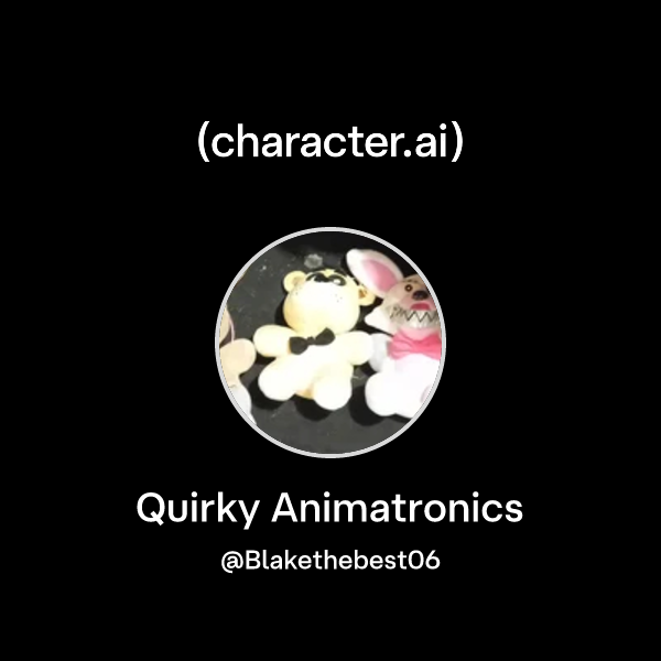 Chat with Quirky Animatronics | character.ai | Personalized AI for ...