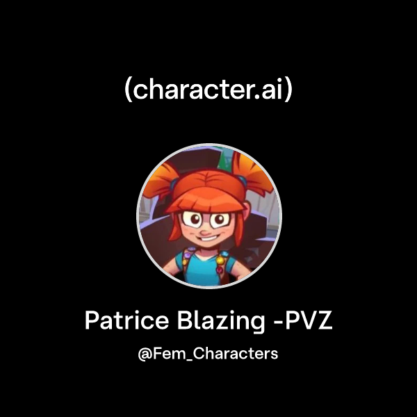 Chat with Patrice Blazing -PVZ | character.ai | AI Chat, Reimagined ...