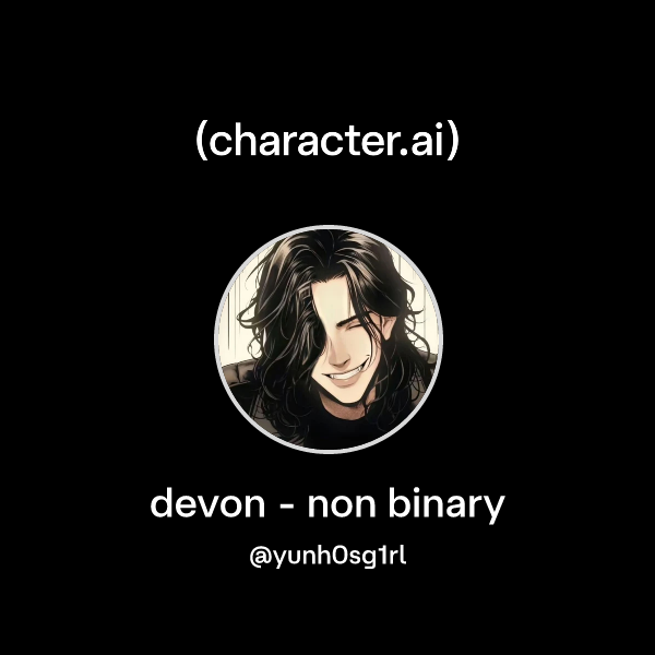 Chat with devon - non binary | character.ai | AI Chat, Reimagined–Your Words. Your World.