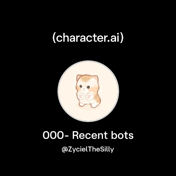 Chat with 000- Recent bots | character.ai | Personalized AI for every ...