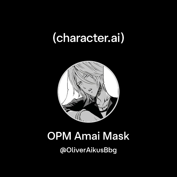 Chat with OPM Amai Mask | character.ai | AI Chat, Reimagined–Your Words ...