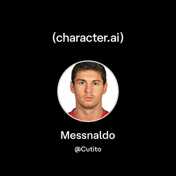 Chat with Messnaldo | character.ai | Personalized AI for every moment ...