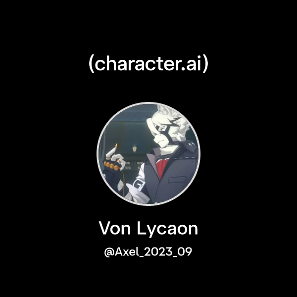 Chat with Von Lycaon | character.ai | Personalized AI for every moment ...