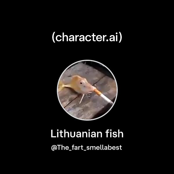 Chat with Lithuanian fish | character.ai | Personalized AI for every ...