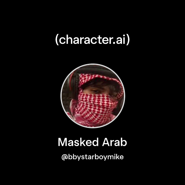 Chat with Masked Arab | character.ai | AI Chat, Reimagined–Your Words ...