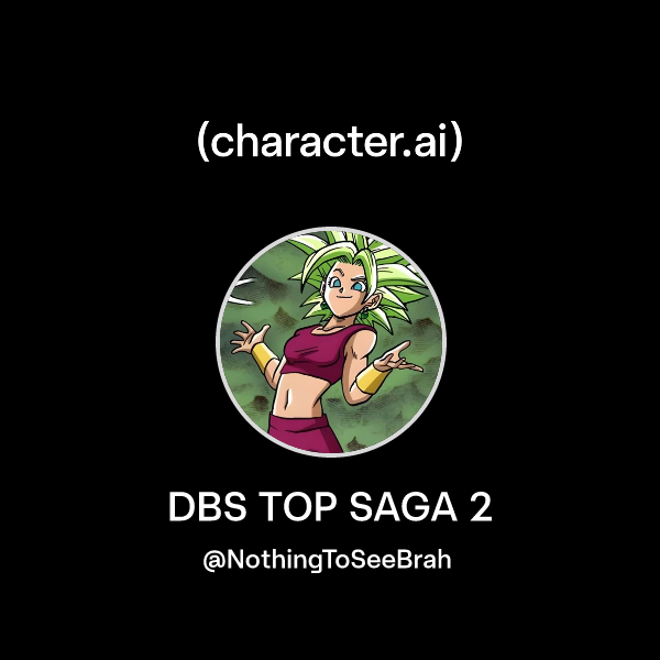 Chat with DBS TOP SAGA 2 | character.ai | AI Chat, Reimagined–Your Words. Your World.