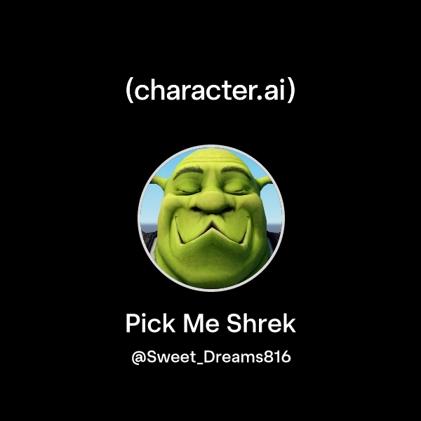 Chat with Pick Me Shrek | character.ai | Personalized AI for every ...